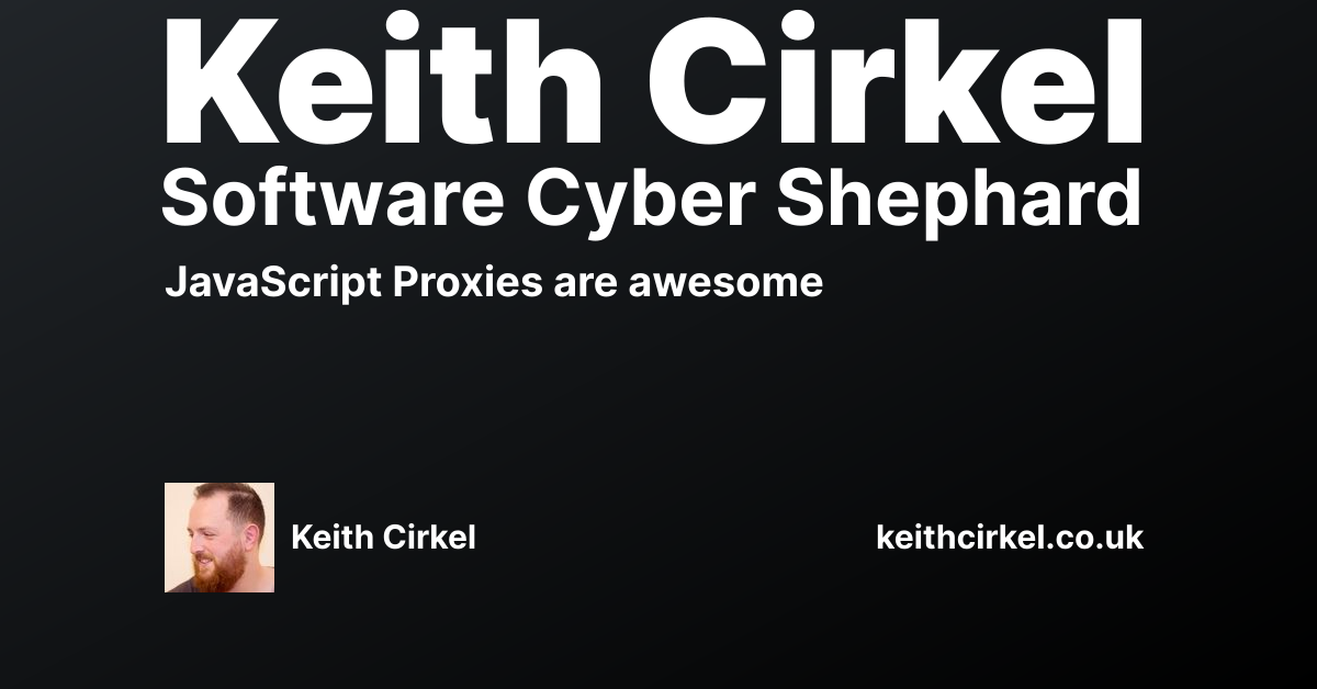 JavaScript Proxies are awesome - Keith Cirkel